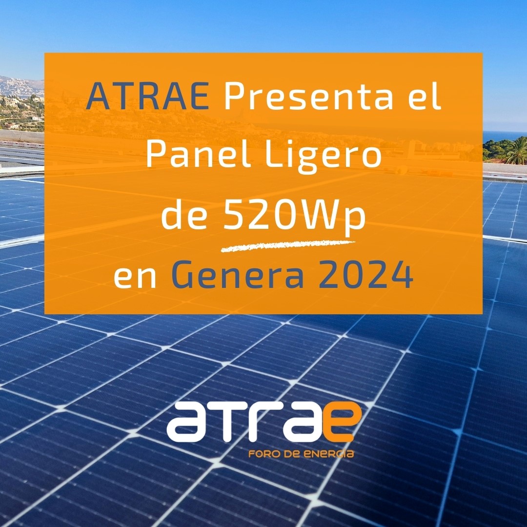 ATRAE PRESENTA EL PANEL SOLAR DE 520Wp EN LA FERIA GENERA 2024 - ATRAE